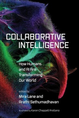 Collaborative Intelligence: How Humans and AI Are Transforming Our ...
