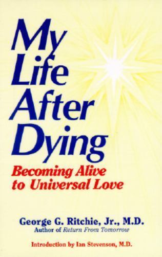 My Life after Dying by George G. Ritchie Jr. (1991, Trade Paperback ...