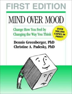 Mind Over Mood: Change How You Feel By Chang... by Christine A Padesky ...
