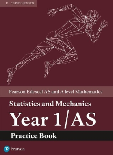 Pearson Edexcel AS and A level Mathematics Statistics and Mechanics ...