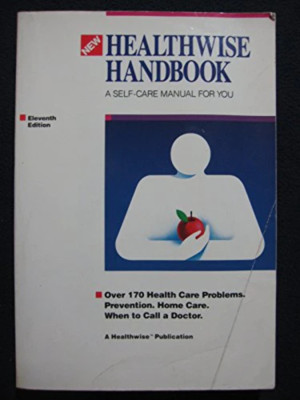 Healthwise Handbook: a Self-care Manual for You by Donald W. Kemper ...