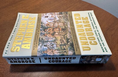 Undaunted Courage: Meriwether Lewis Thomas Jefferson and the Opening of ...