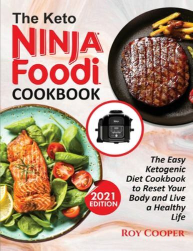 Keto Ninja Foodi Cookbook : The Easy Ketogenic Diet Cookbook to Reset ...
