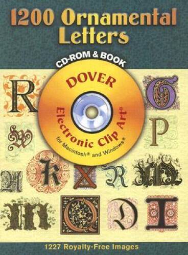 1200 Ornamental Letters (Dover Electronic Clip Art) (CD-ROM and Book ...