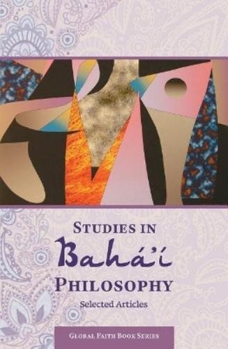 Harold Rosen Peter Terry Mikhail Sergeev Studies in Baha'i Philosophy ...