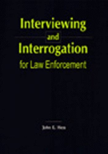 Interviewing and Interrogation for Law Enforcement: - by John E. Hess ...