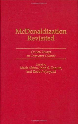 McDonaldization Revisited : Critical Essays on Consumer Culture by ...
