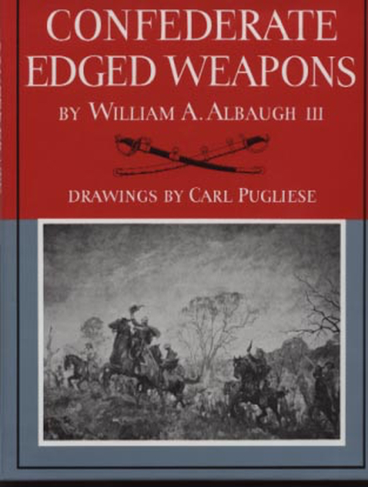 Civil War Weapons Reference Book: CONFEDERATE EDGED WEAPONS~Illustrated ...