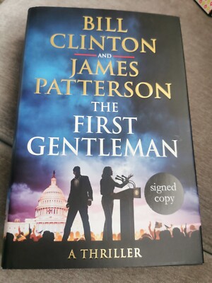 The First Gentleman – Bill Clinton & James Patterson • Signed 1st ...