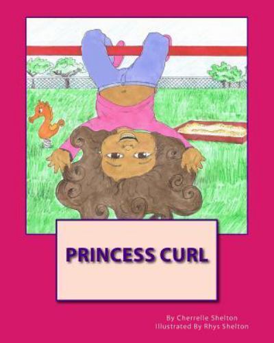Princess Curl Ser.: Princess Curl by Cherrelle Shelton (2016, Trade ...