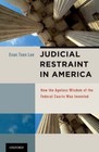 Judicial Restraint in America: How the Ageless Wisdom of the Federal ...