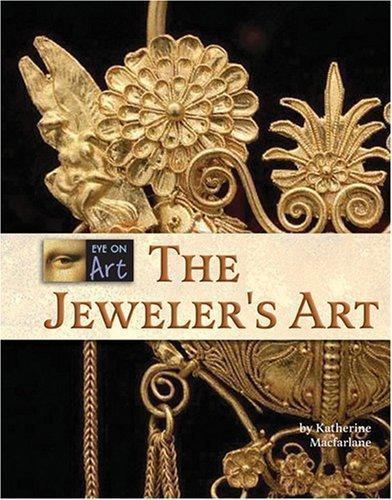 Jeweler's Art by Katherine MacFarlane (2007, Library Binding) for sale ...