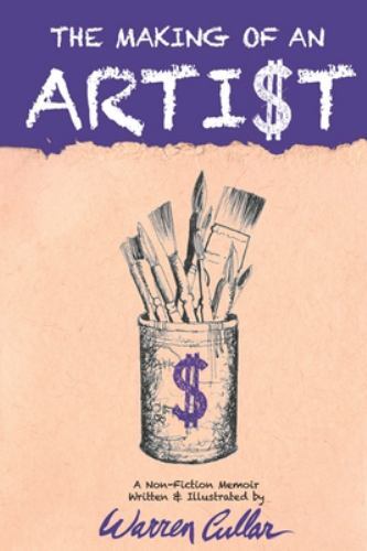 The Making of an Arti$t by Warren Cullar (2022, Trade Paperback) for ...