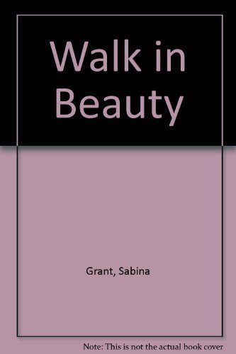 Walk in Beauty by Grant, Sabina Paperback / softback Book The Fast Free ...