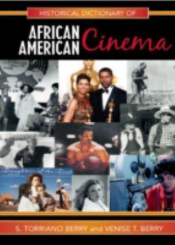 Historical Dictionary of African American Cinema by S. Torriano Berry ...
