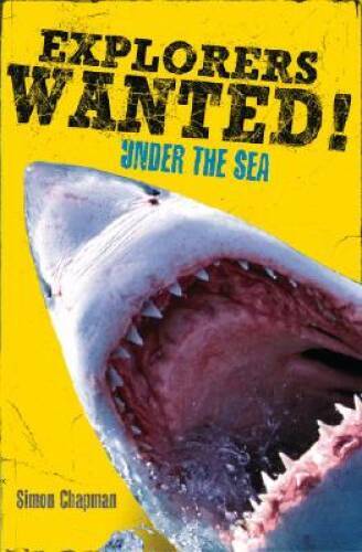 Explorers Wanted: Under the Sea - Paperback By Chapman, Simon ...