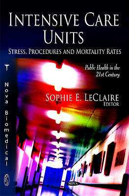 Intensive Care Units: Stress, Procedures & Mortality Rates by Sophie E ...