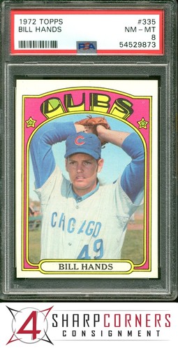 1972 TOPPS #335 BILL HANDS CUBS PSA 8 SET BREAK | eBay