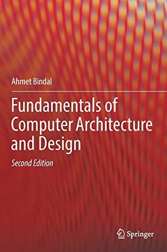 FUNDAMENTALS OF COMPUTER ARCHITECTURE AND DESIGN By Ahmet Bindal ...