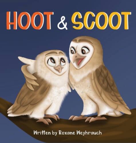 Hoot and Scoot - Hardcover By Weyhrauch, Roxane - GOOD | eBay