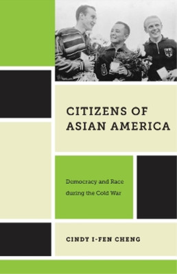 Cindy I-Fen Cheng Citizens of Asian America (Poche) Nation of Nations ...