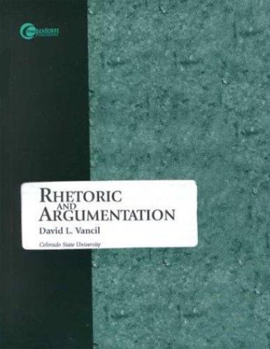 Rhetoric and Argumentation by David L. Vancil (1998, Trade Paperback ...