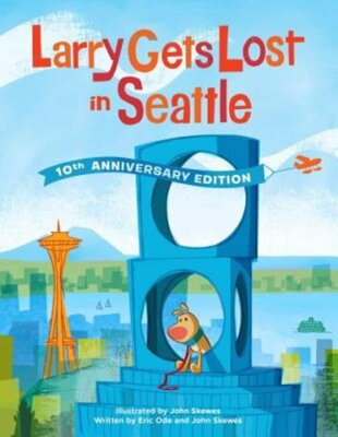 Larry Gets Lost in Seattle: 10th Anniversary Edition by John Skewes ...
