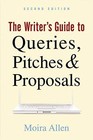 THE WRITER'S GUIDE TO QUERIES, PITCHES AND PROPOSALS By Moira Anderson ...