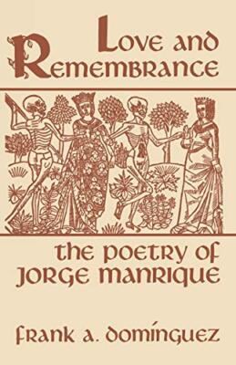 Love and Remembrance: The Poetry of Jorge Manri. Dominguez