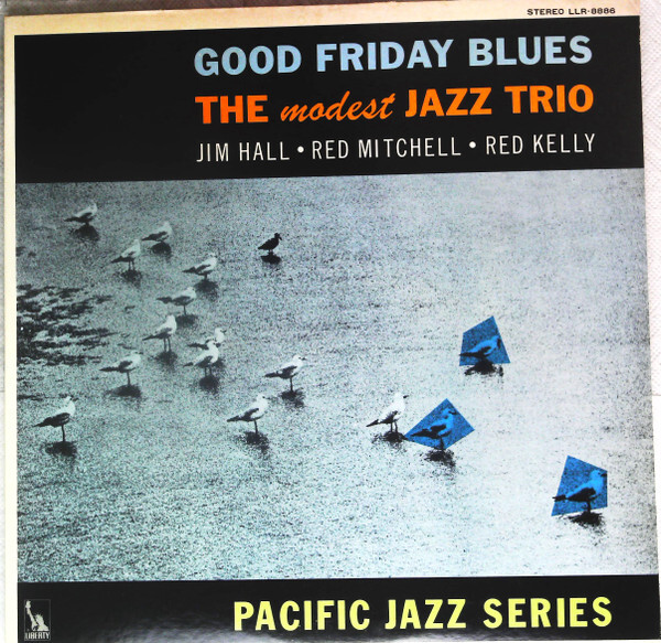 Jim Hall - Good Friday Blues: The Modest Jazz Trio / VG+ / LP, Album ...