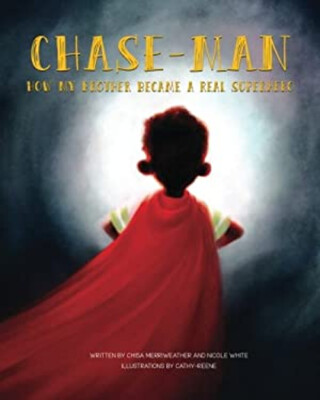 Chase-Man : How My Brother Became a Real Superhero Paperback ...