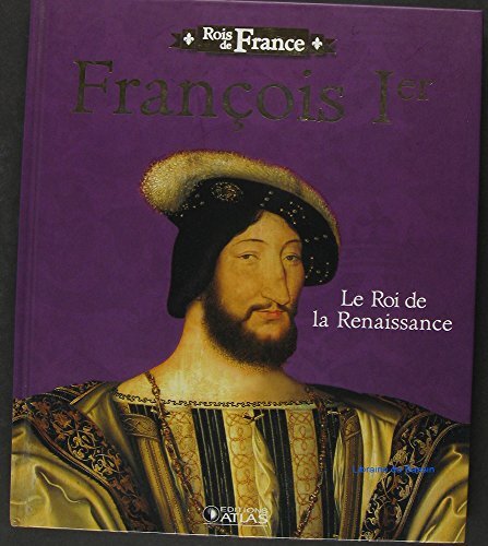 Francois Ier : le roi de la renaissance, COLLECTIF | eBay