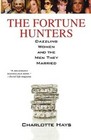 The Fortune Hunters: Dazzling Women and the Men They Married ...