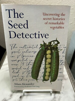 Seed Detective: Uncovering the Secret Histories - Adam Alexander ...