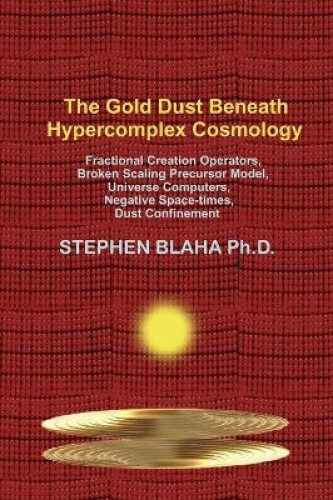 The Gold Dust Beneath Hypercomplex Cosmology: Fractional Creation ...