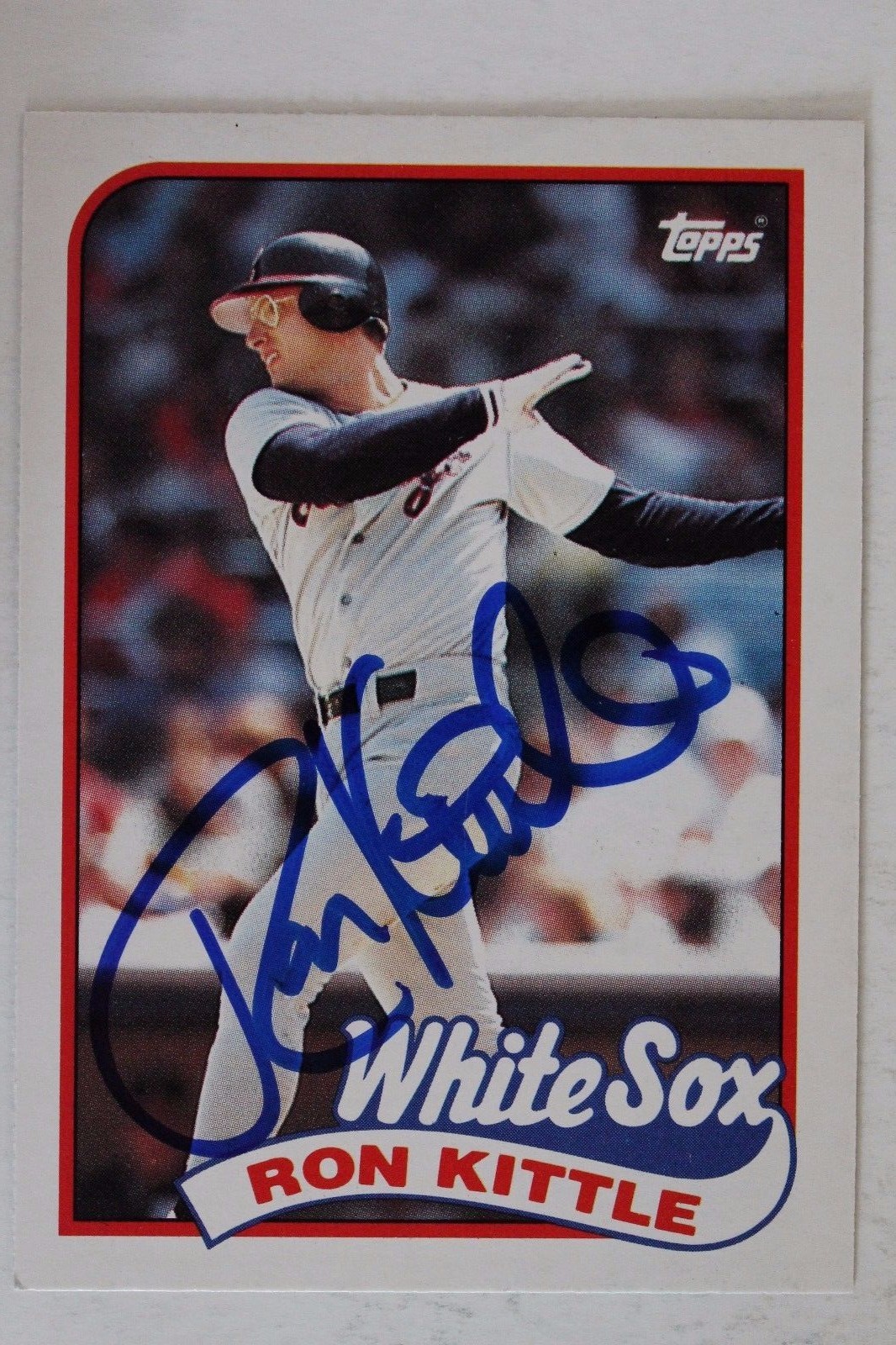 RON KITTLE Chicago White Sox Autograph 1989 TOPPS #62T Signed Card 16C ...