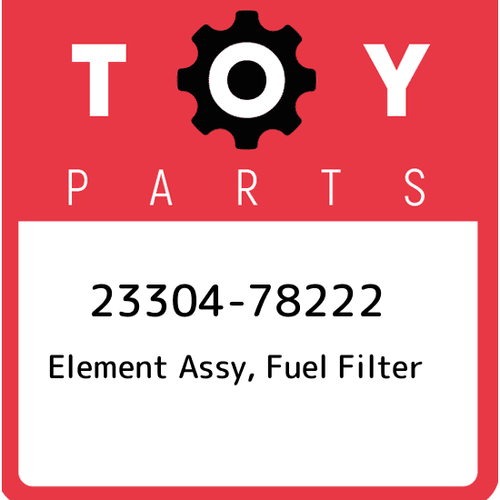 23304-78222 Toyota Element assy, fuel filter 2330478222, New Genuine ...