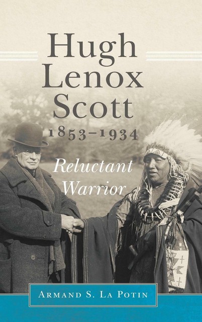 Hugh Lenox Scott, 1853-1934 von Armand S La Potin (2021, Gebundene ...