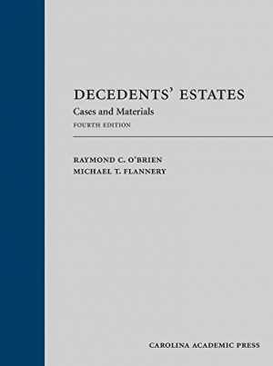Decedents' Estates: Cases - Hardcover, by O'Brien Raymond; Flannery ...
