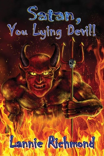 Lannie Richmond | Satan, You Lying Devil, You! | Taschenbuch | Englisch (2016) | eBay