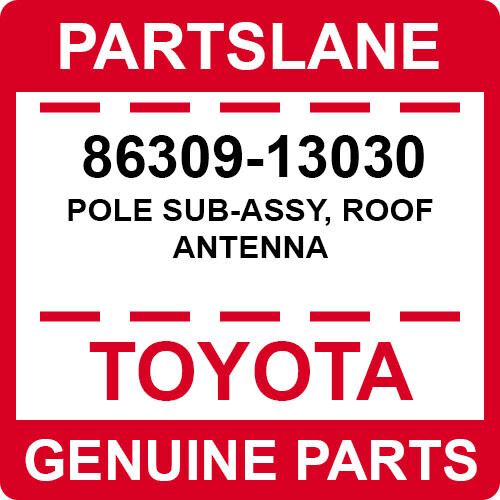 86309-13030 Toyota OEM Genuine POLE SUB-ASSY, ROOF ANTENNA | eBay