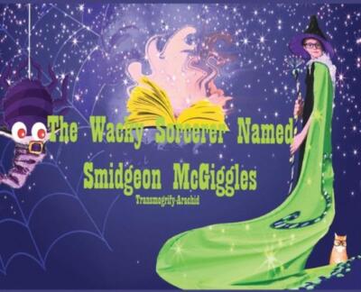 The Wacky Sorcerer Named Smidgeon Mcgiggles 9781733517850| eBay