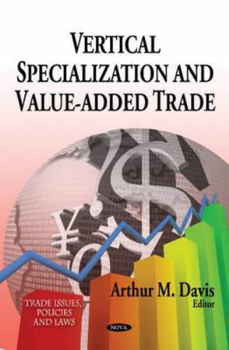 Vertical Specialization and Value-Added Trade by Arthur M. Davis (2011 ...