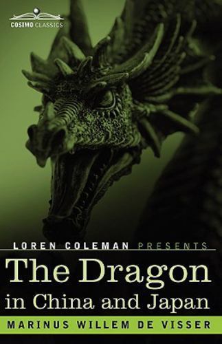 Dragon in China and Japan : Introduction by Loren Coleman by M. W. De ...
