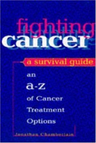Fighting Cancer: A Survival Guide by Jonathan Chamberlain 9780747277286 ...