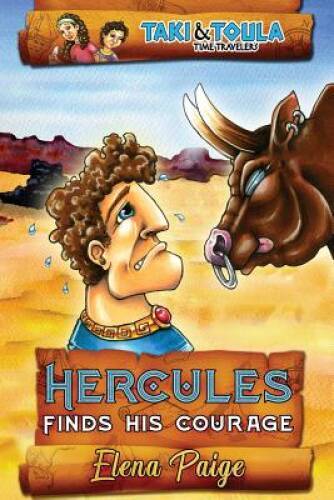 Hercules Finds His Courage (Taki and Toula Time Travelers) (Volume 1 ...