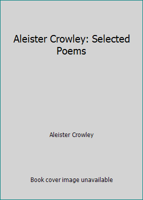 Aleister Crowley: Selected Poems by Aleister Crowley | eBay