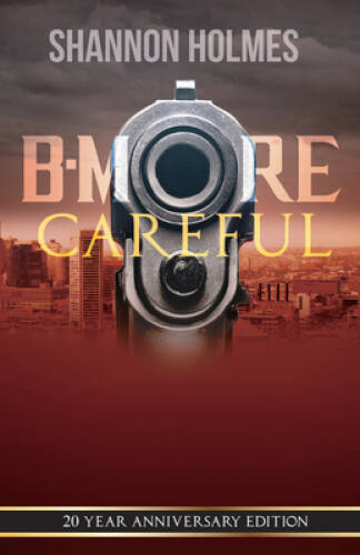 B-More Careful: 20 Year Anniversay Edition - Paperback By Holmes ...