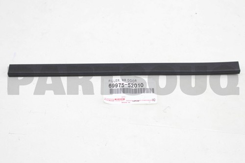 6997552010 Genuine Toyota FILLER, REAR DOOR GLASS CHANNEL 69975-52010 ...