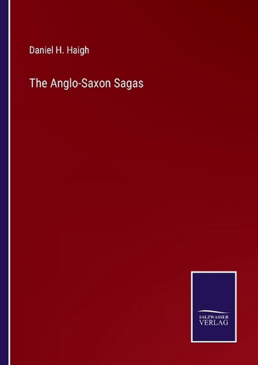 The Anglo-Saxon Sagas by Daniel H. Haigh (English) Paperback Book ...